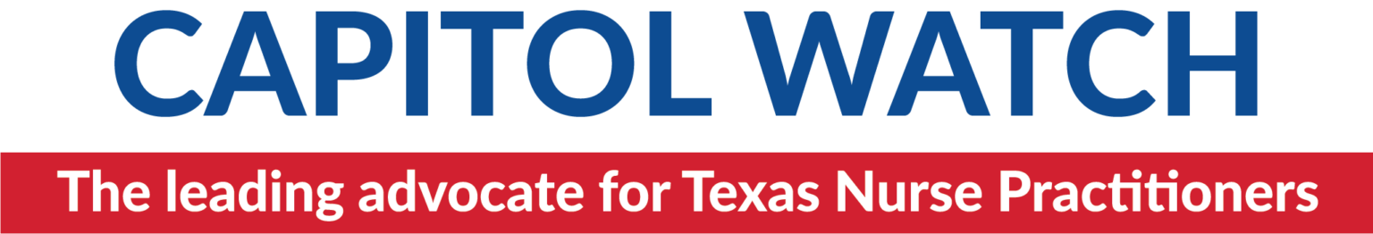 Capitol Watch News - Texas Nurse Practitioners
